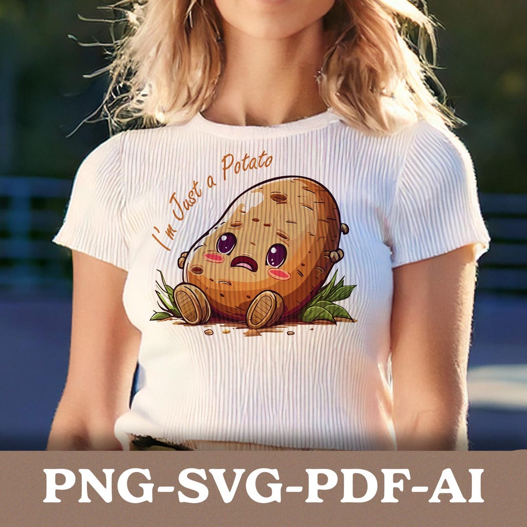 Potato SVG, I’m Just a Potato Kawaii Clipart, Funny Spud Design, AI ...