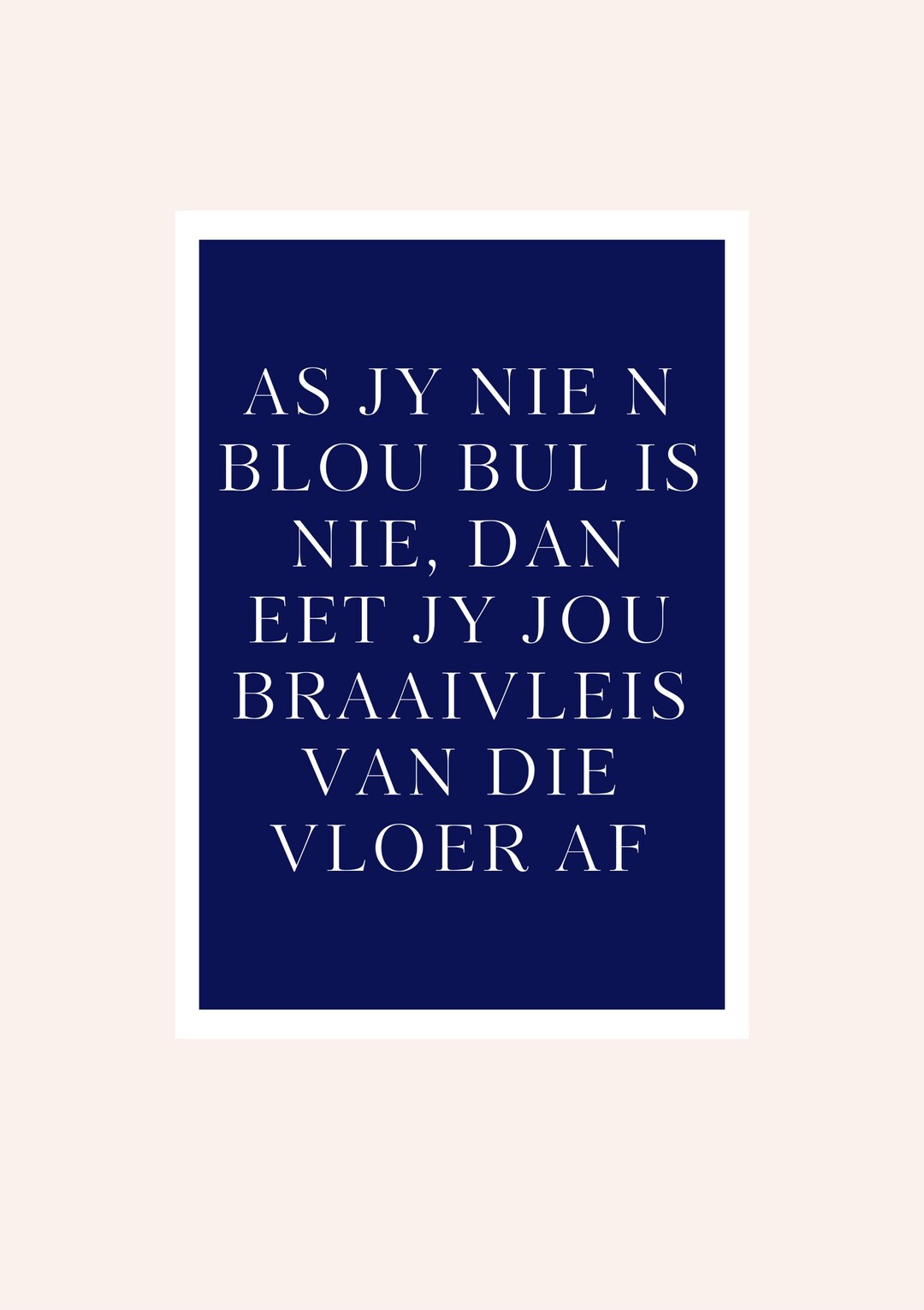 Afrikaans Rugby Quote Wall Art – “as Jy Nie ‘n Blou Bul is Nie ...