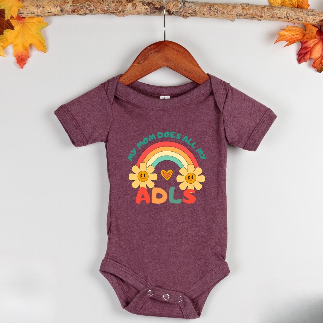 My Mom Does All My ADLS Baby Bodysuit, My Mom Does All My ADLS Kids ...