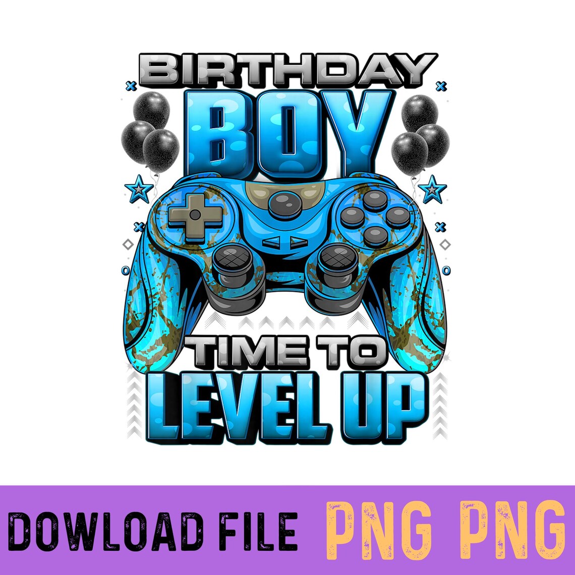 Birthday Boy Time to Level up PNG, Video Game Birthday Gamer Boys Png ...