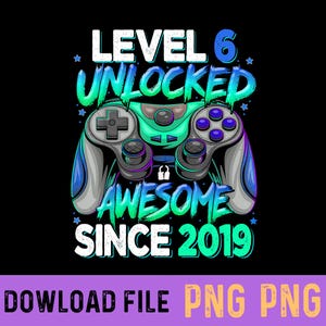 Level 6 Unlocked PNG, Boy Gamer Shirt, Unlocked PNG, 6th Birthday, 6 ...