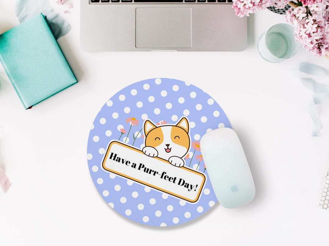 Cute Cat Mouse Pad - Have a Purr-fect Day! Perfect Gift for Cat Lovers ...