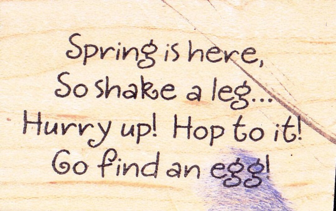Easter Poem Wood Rubber Stamp Spring is Here, so Shake a Leg Hurry Up ...