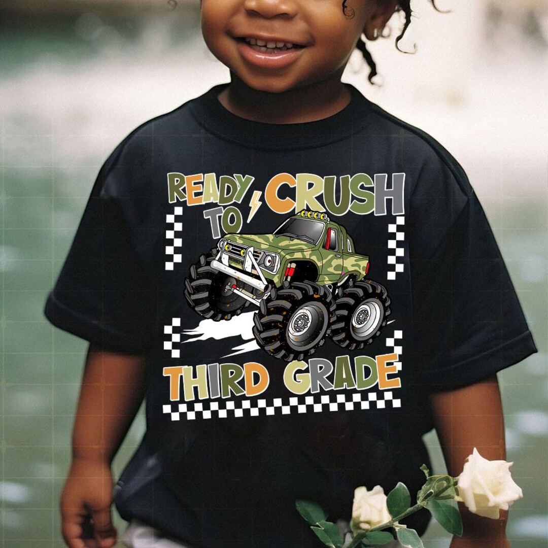 I'm Ready to Crush Third Grade Back to School Monster Truck Png, I'm ...