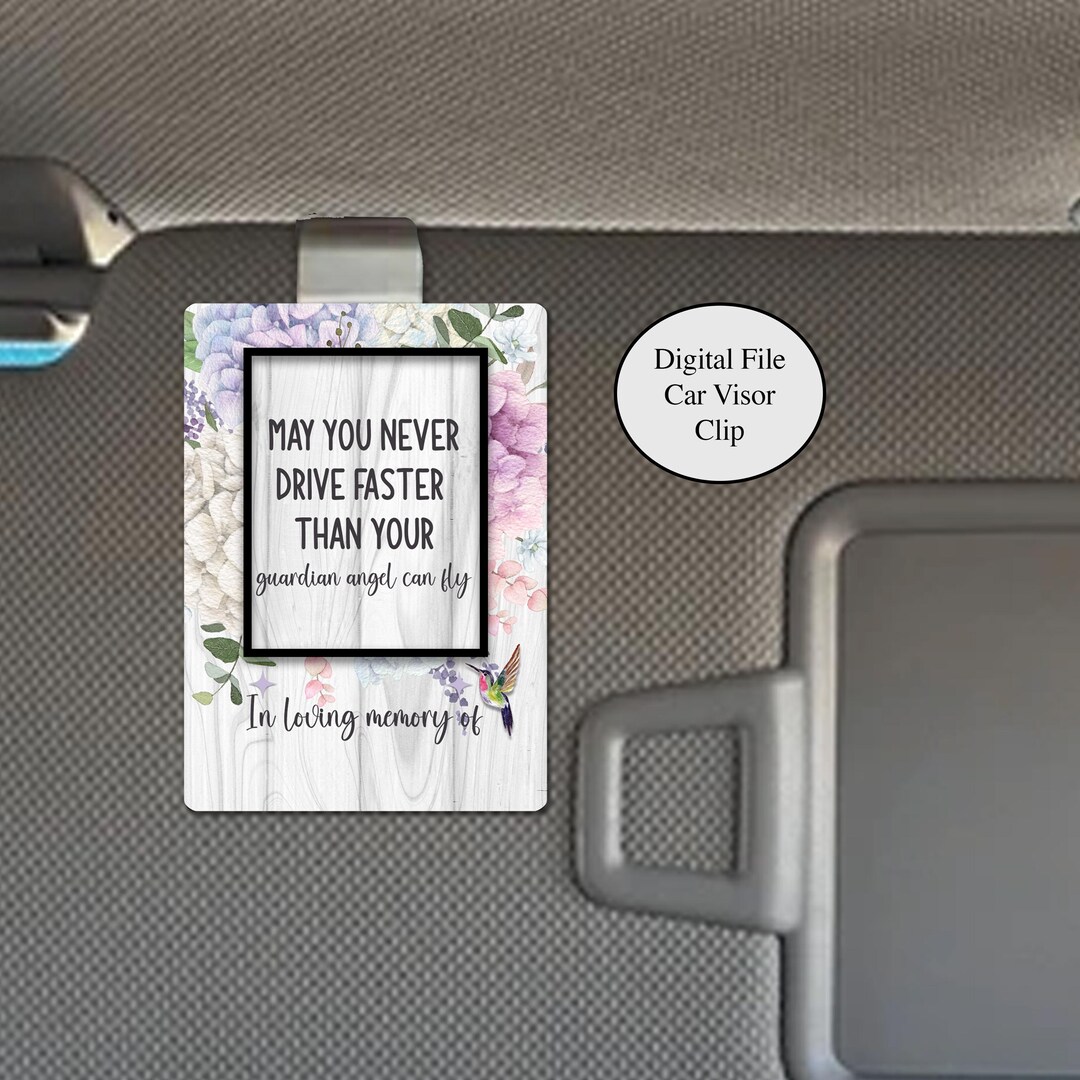 DIGITAL FILE, Car Visor Memorial Clip Design, Never Drive Guardian ...