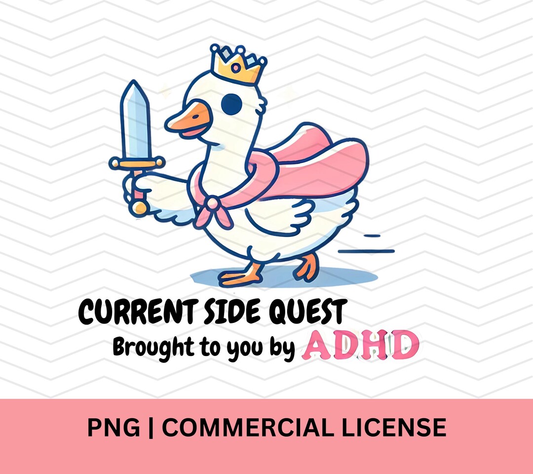 Current Side Quest PNG, ADHD Overstimulated Sticker, Silly Goose Cute ...