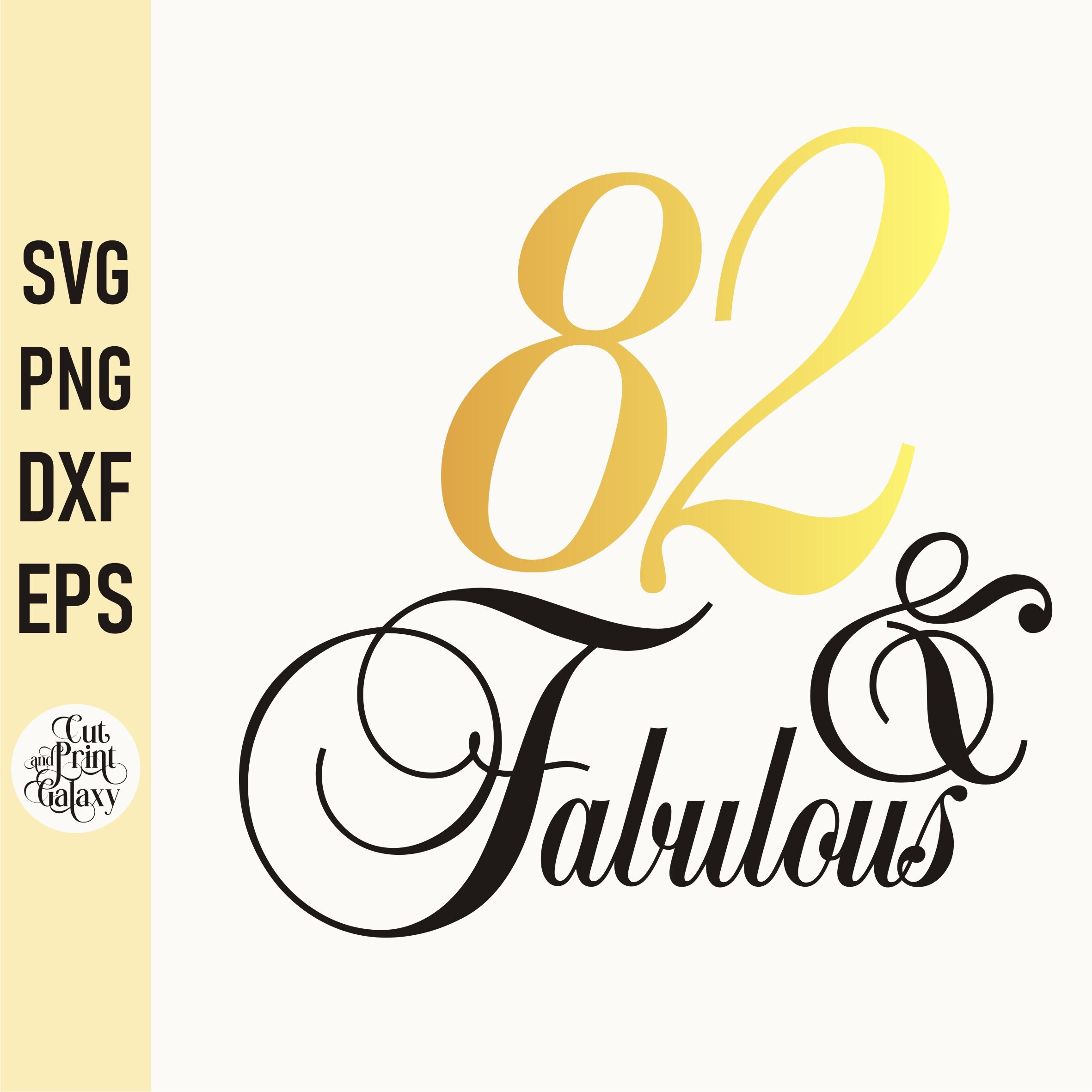 82 and Fabulous Svg 82nd Birthday Svg for Women 82nd Birthday Png 82nd ...