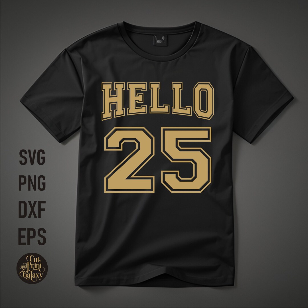Hello 25 Svg 25th Birthday Svg 25th Birthday Png 25th Birthday ...