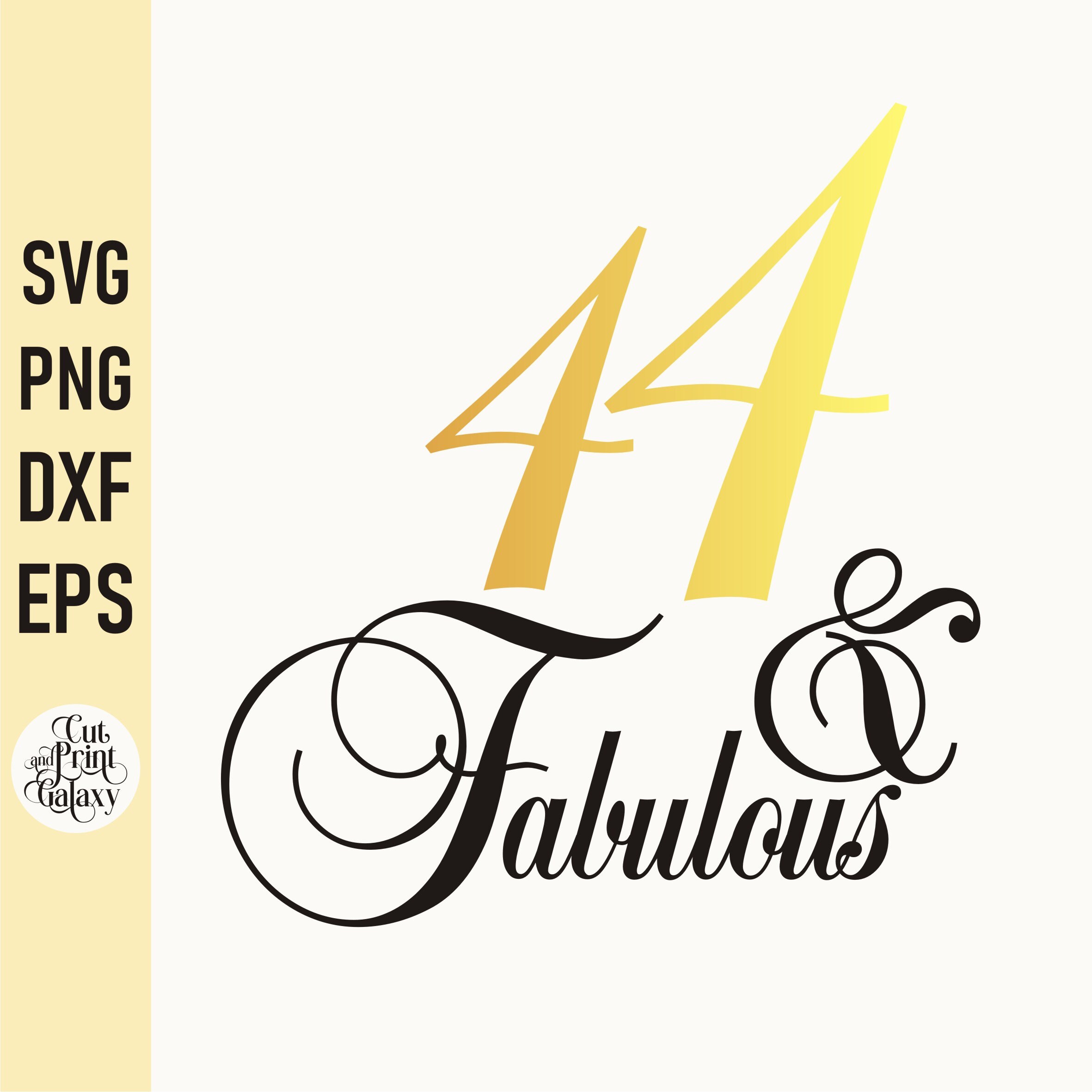 44 and Fabulous Svg 44th Birthday Svg for Women 44th Birthday Png 44th ...