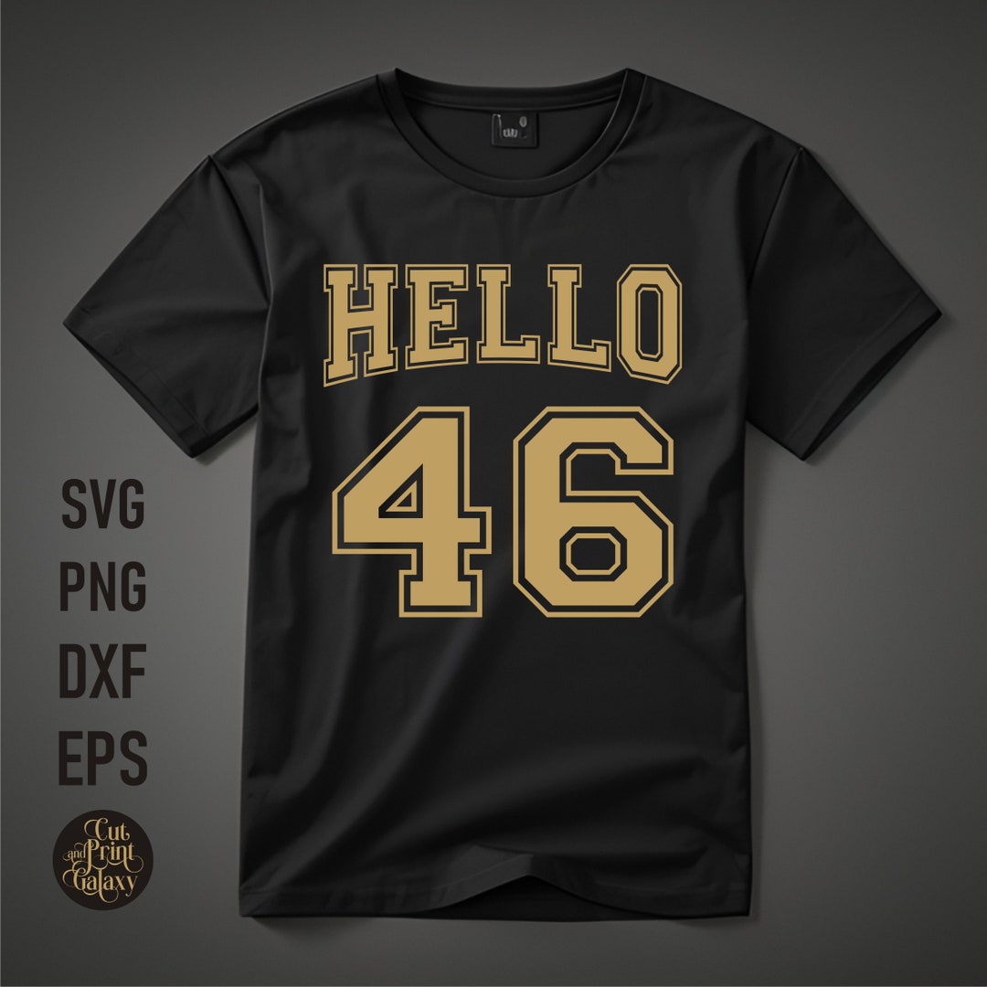 Hello 46 Svg 46th Birthday Svg 46th Birthday Png 46th Birthday ...