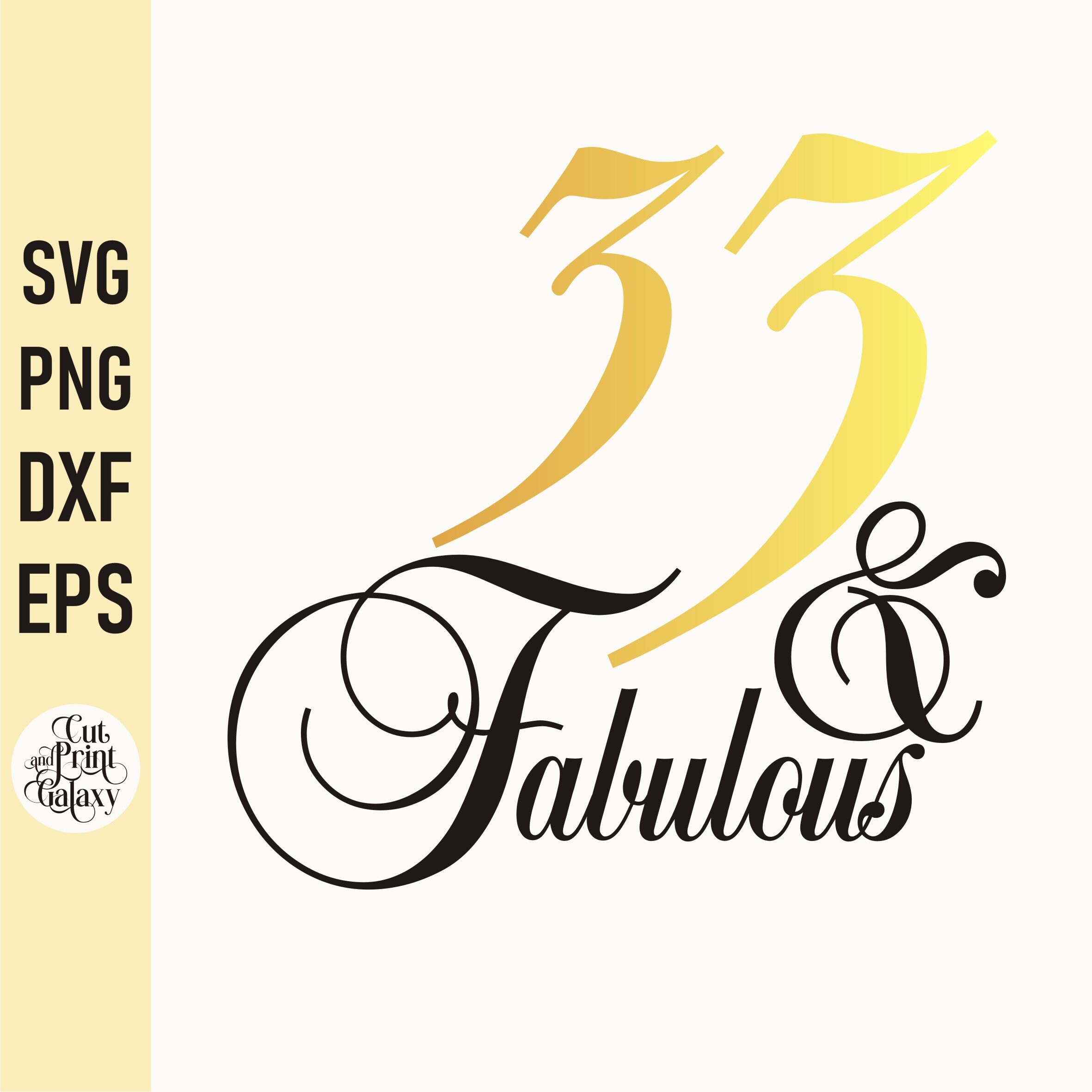 33 and Fabulous Svg | 33rd Birthday Svg for Women | 33rd Birthday Png ...