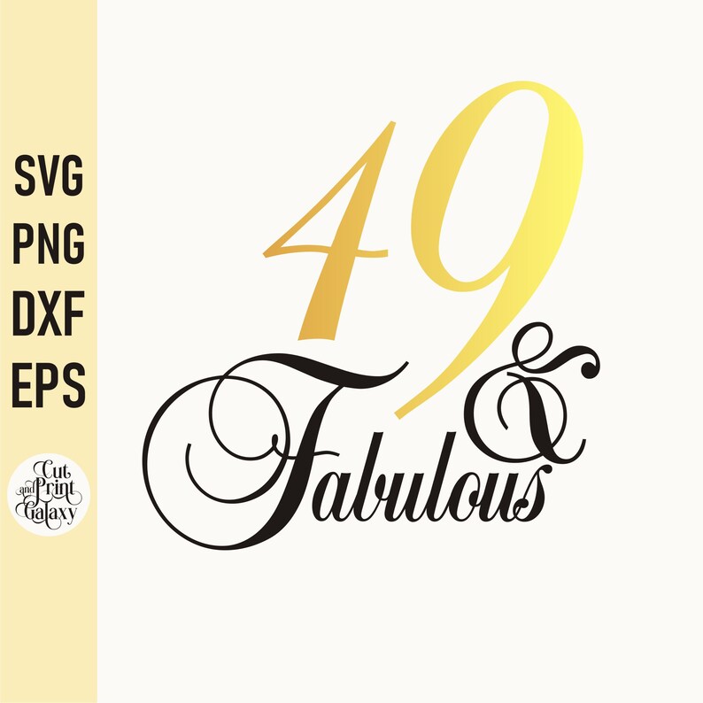 49 and Fabulous Svg 49th Birthday Svg for Women 49th Birthday Png 49th ...