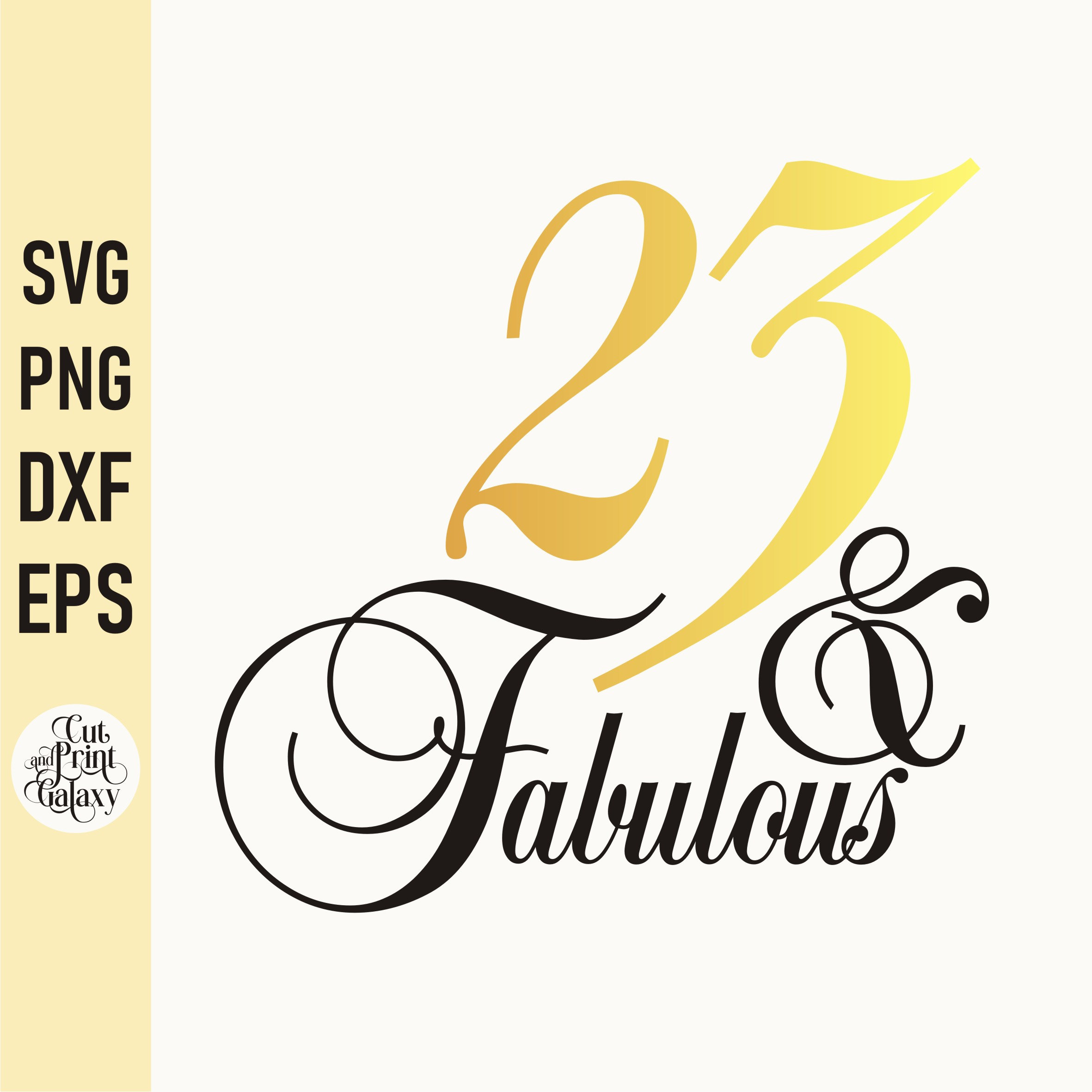 23 and Fabulous Svg 23rd Birthday Svg for Women 23rd Birthday Png 23rd ...