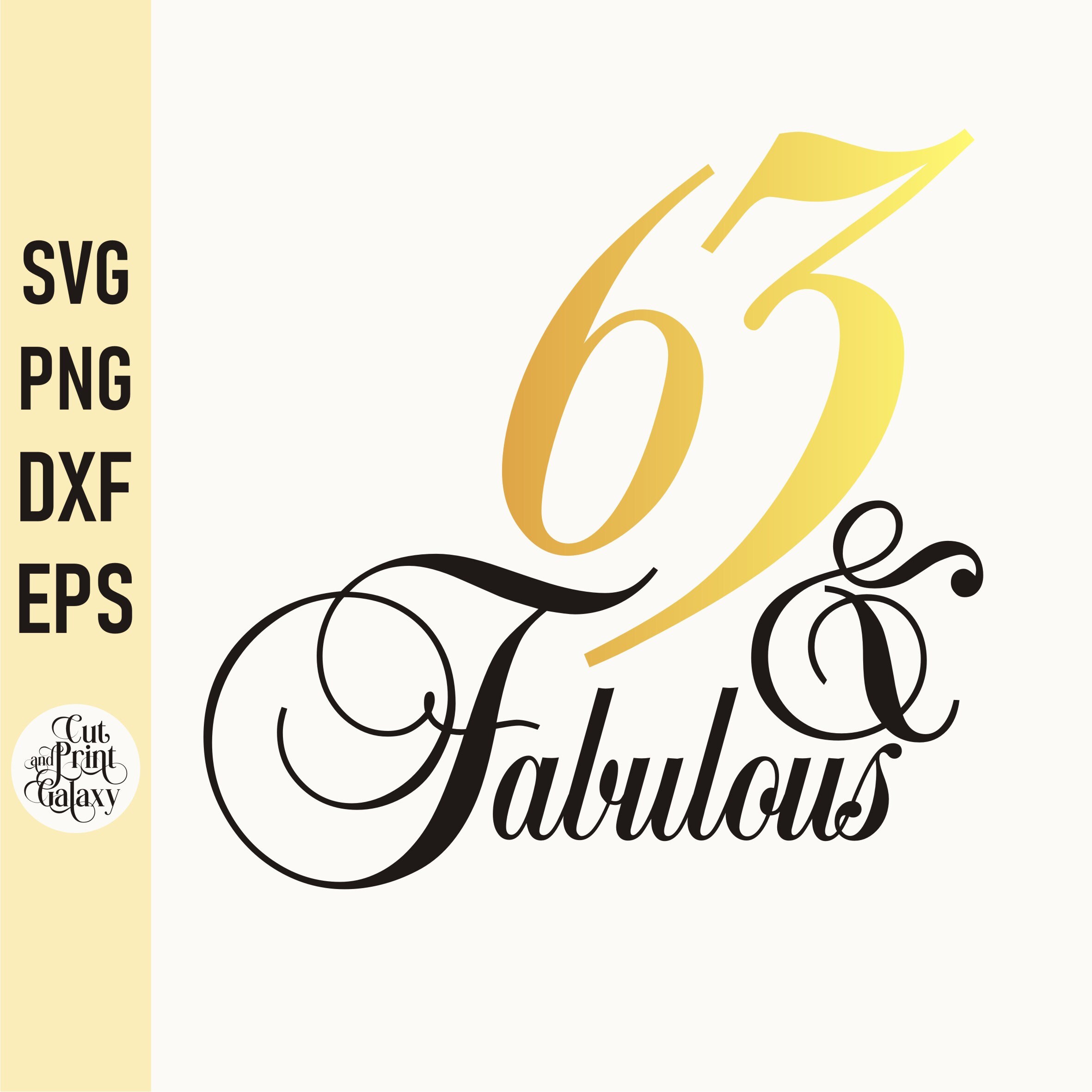 63 and Fabulous Svg 63rd Birthday Svg for Women 63rd Birthday Png 63rd ...