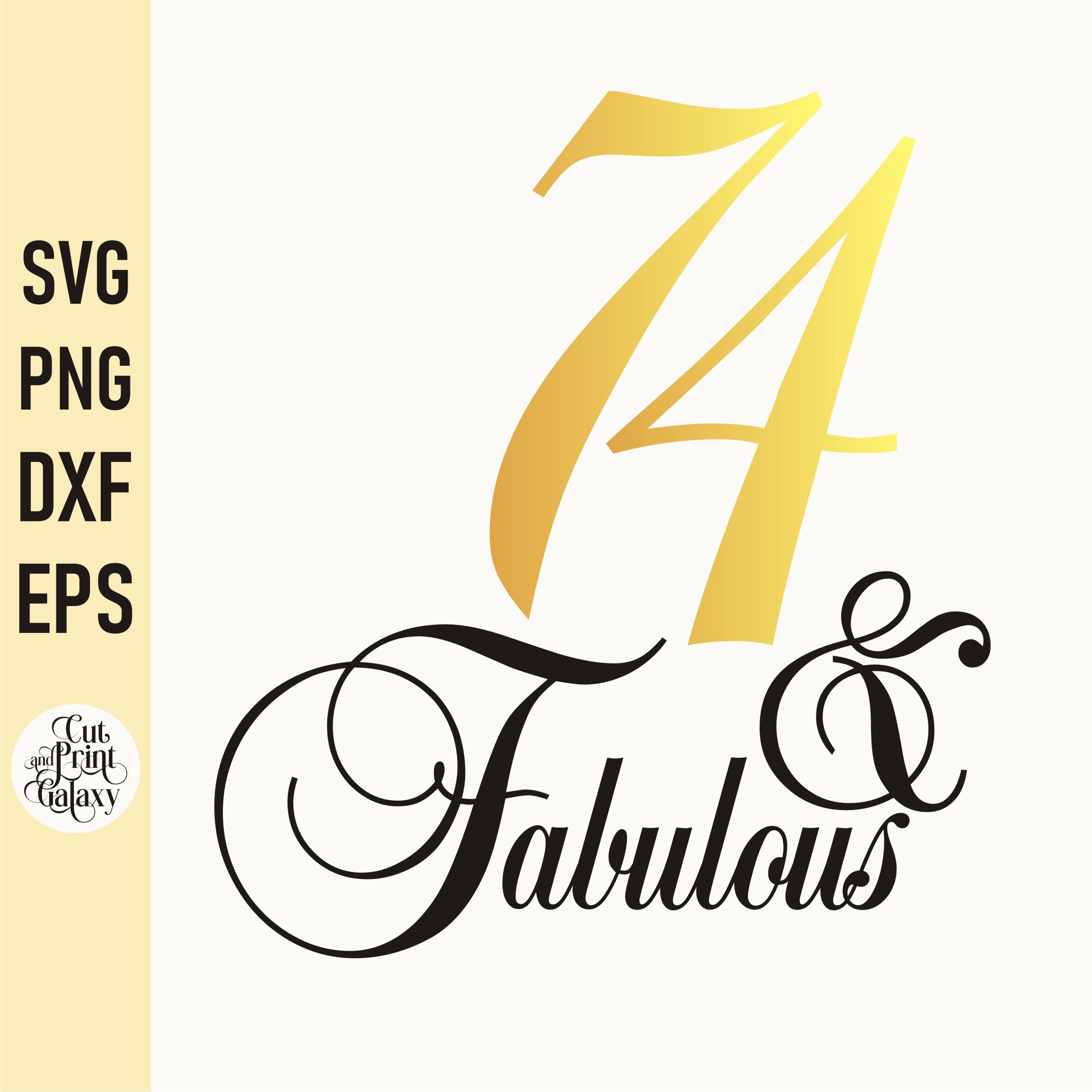 74 and Fabulous Svg | 74th Birthday Svg for Women | 74th Birthday Png ...