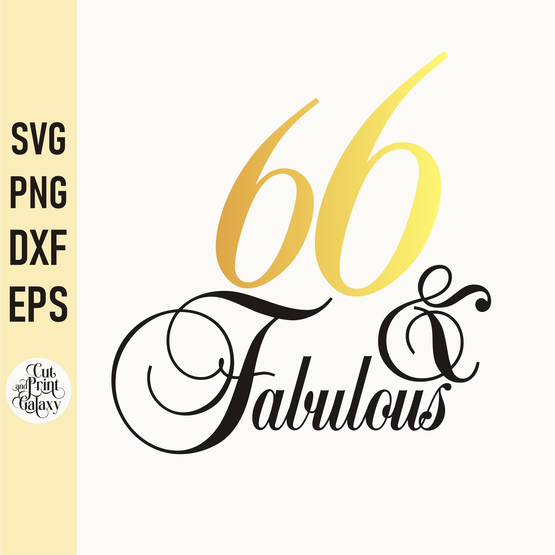66 and Fabulous Svg 66th Birthday Svg for Women 66th Birthday Png 66th ...