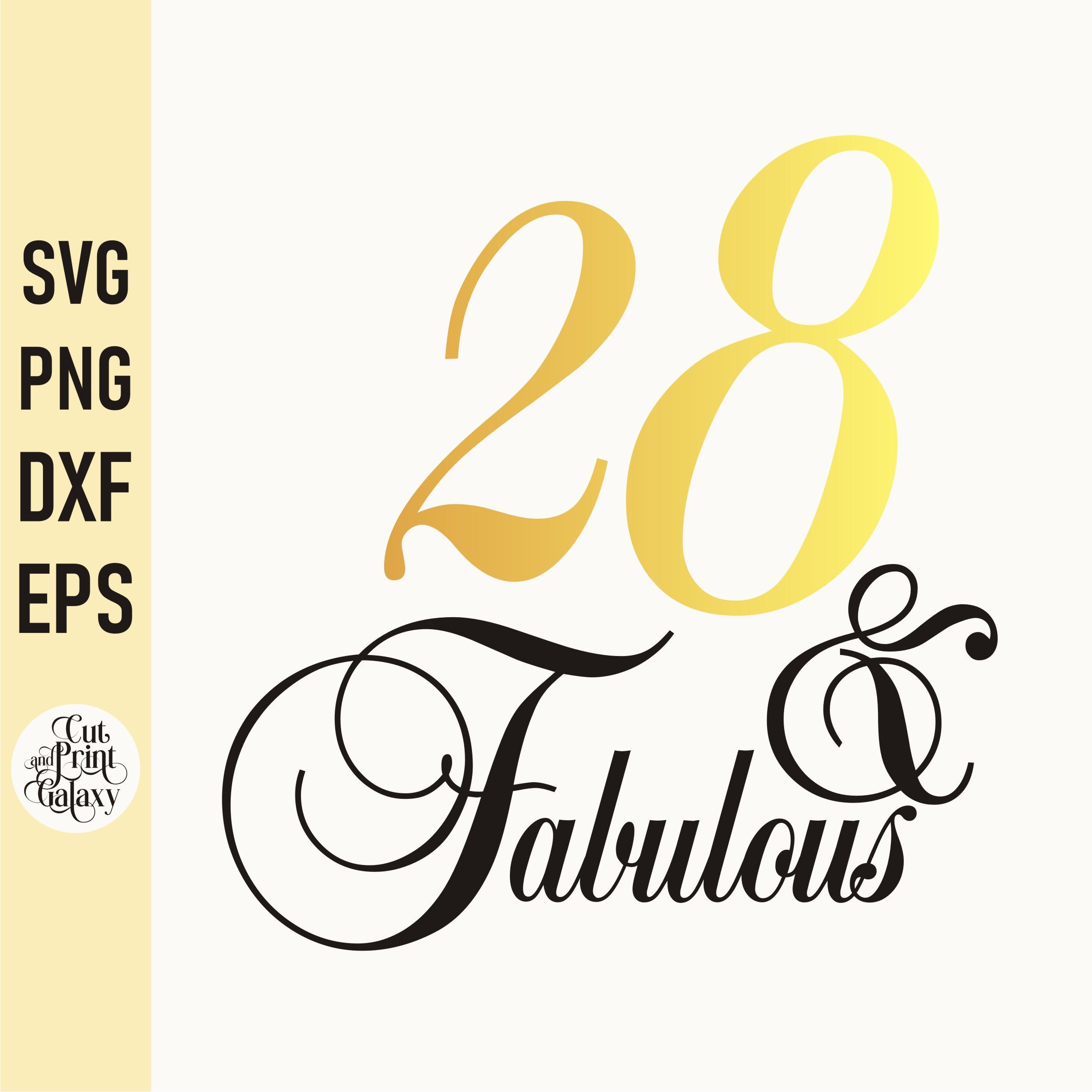 28 and Fabulous Svg 28th Birthday Svg for Women 28th - Etsy