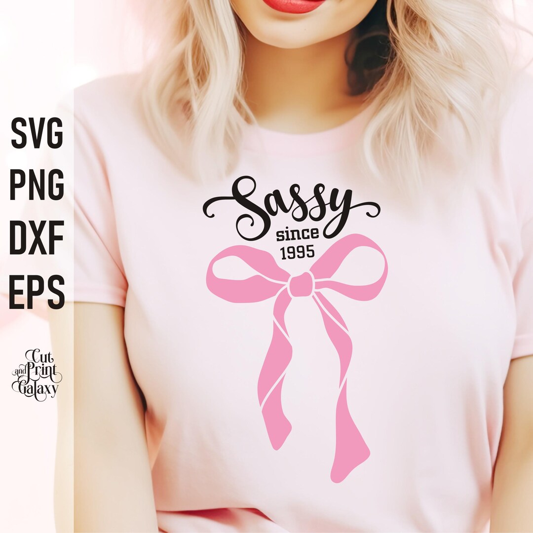 30th Birthday Svg, Sassy Since 1995 Svg, Coquette Birthday Svg, 30 ...