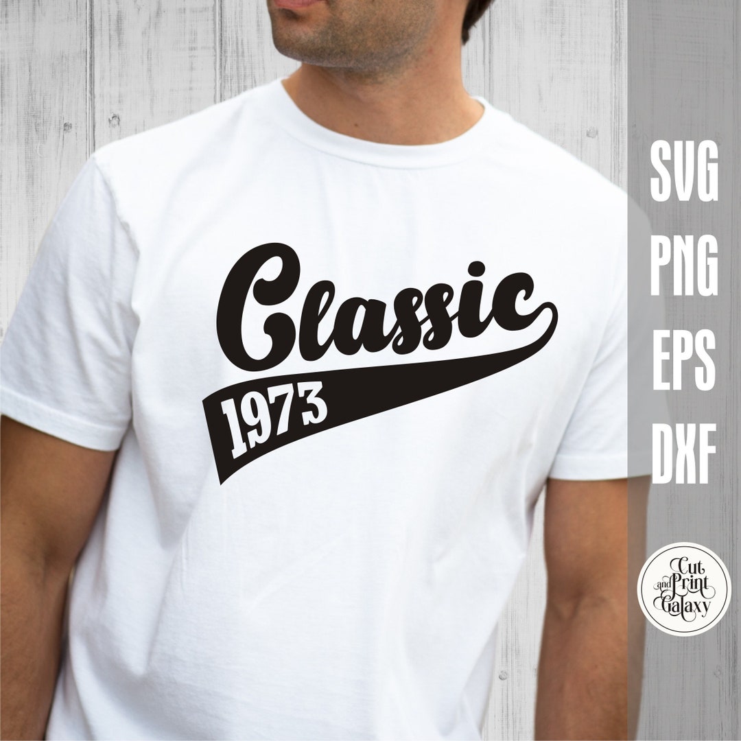 50th Birthday Svg 1973 Svg Classic 1973 Svg Fifty - Etsy