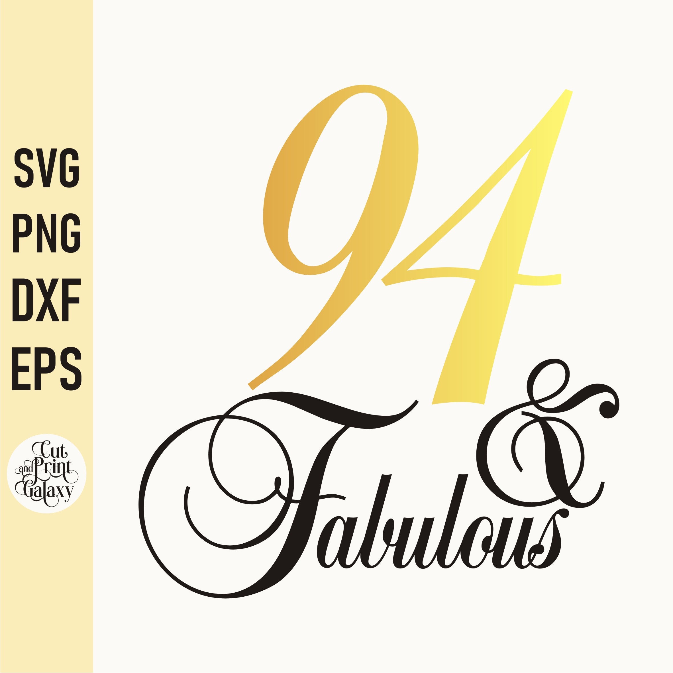 94 and Fabulous Svg 94th Birthday Svg for Women 94th Birthday Png 94th ...