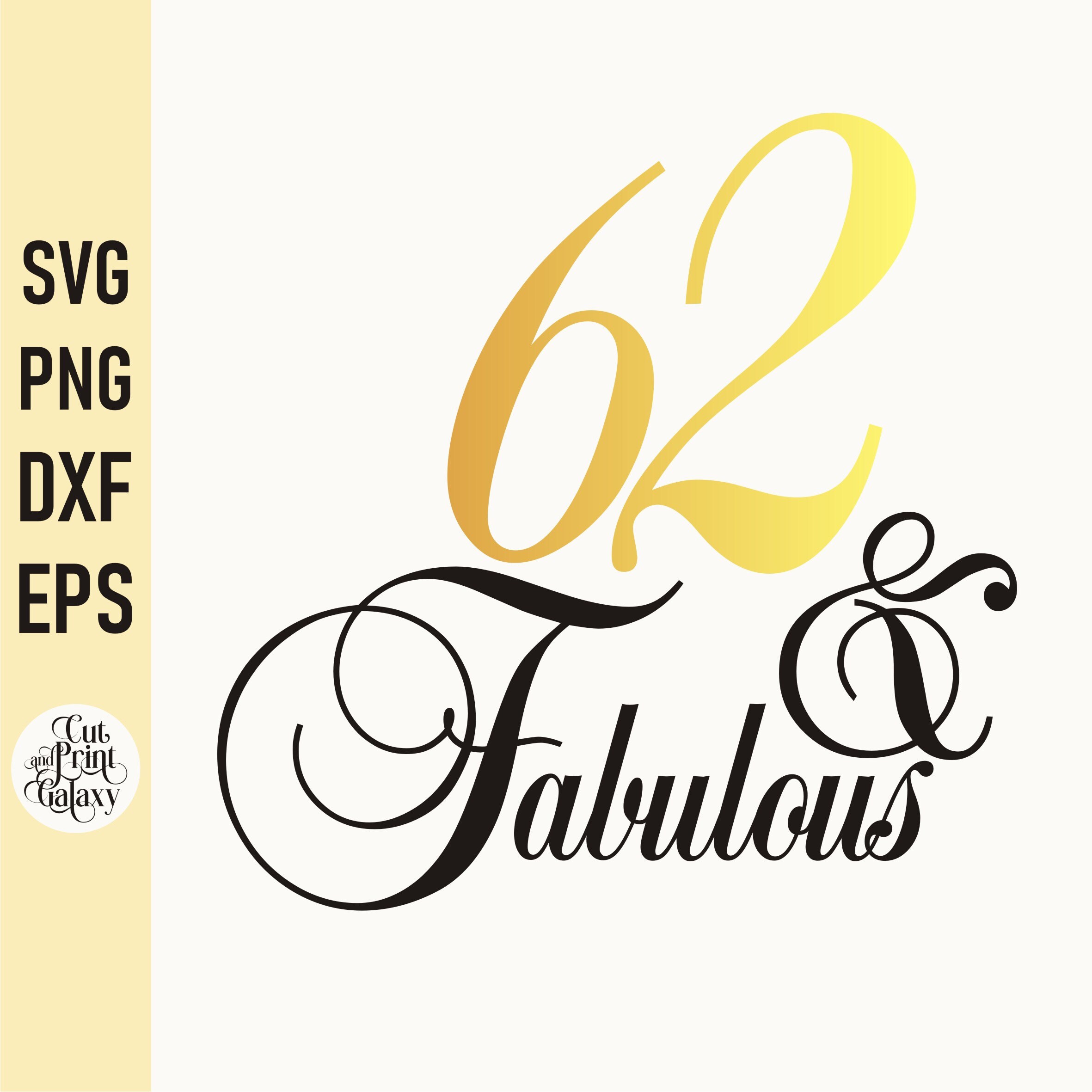 62 and Fabulous Svg | 62nd Birthday Svg for Women | 62nd Birthday Png ...