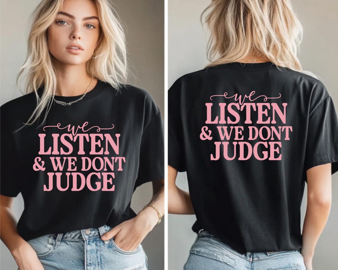 We Listen and We Don't Judge PNG Digital Download File,funny Png,trending Png,popular Png, T ...