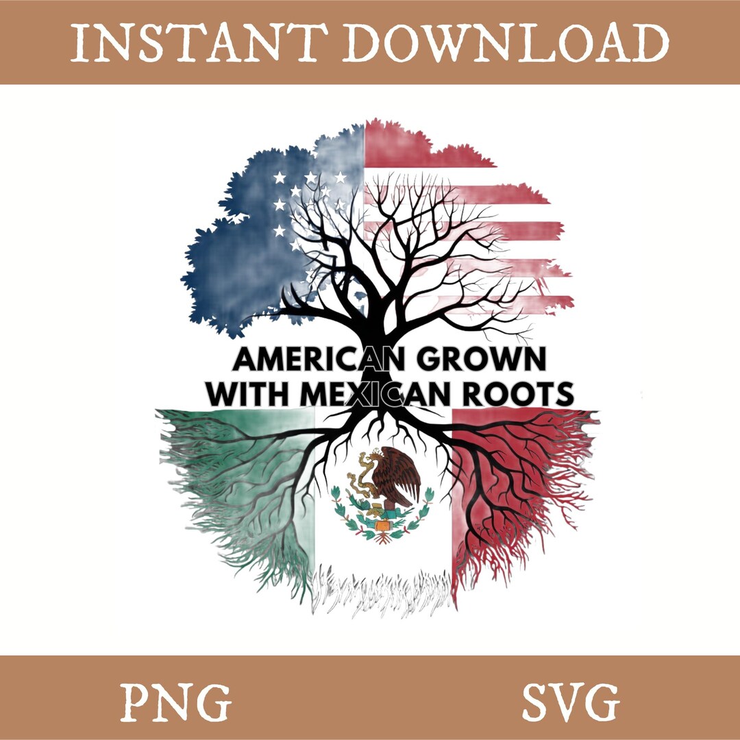 American Grown With Mexican Roots PNG Mexican Flag and USA Flag Png ...