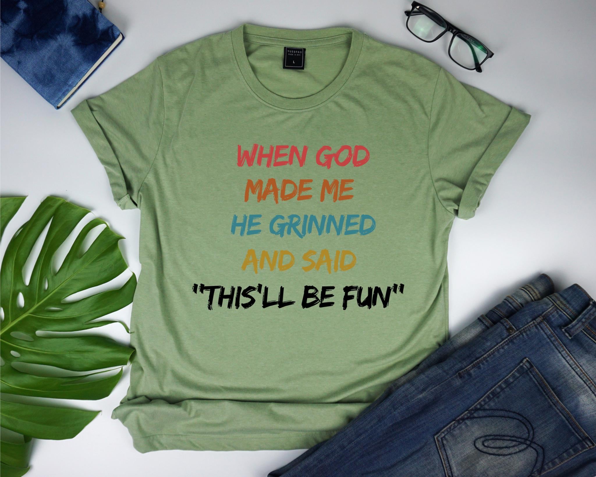 When God Made Me He Grinned and Said This'll Be Fun SVG PNG, Christian ...