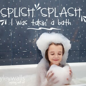 Bathroom Wall Decal, Splish Splash I Was Taking a Bath Vinyl Lettering ...