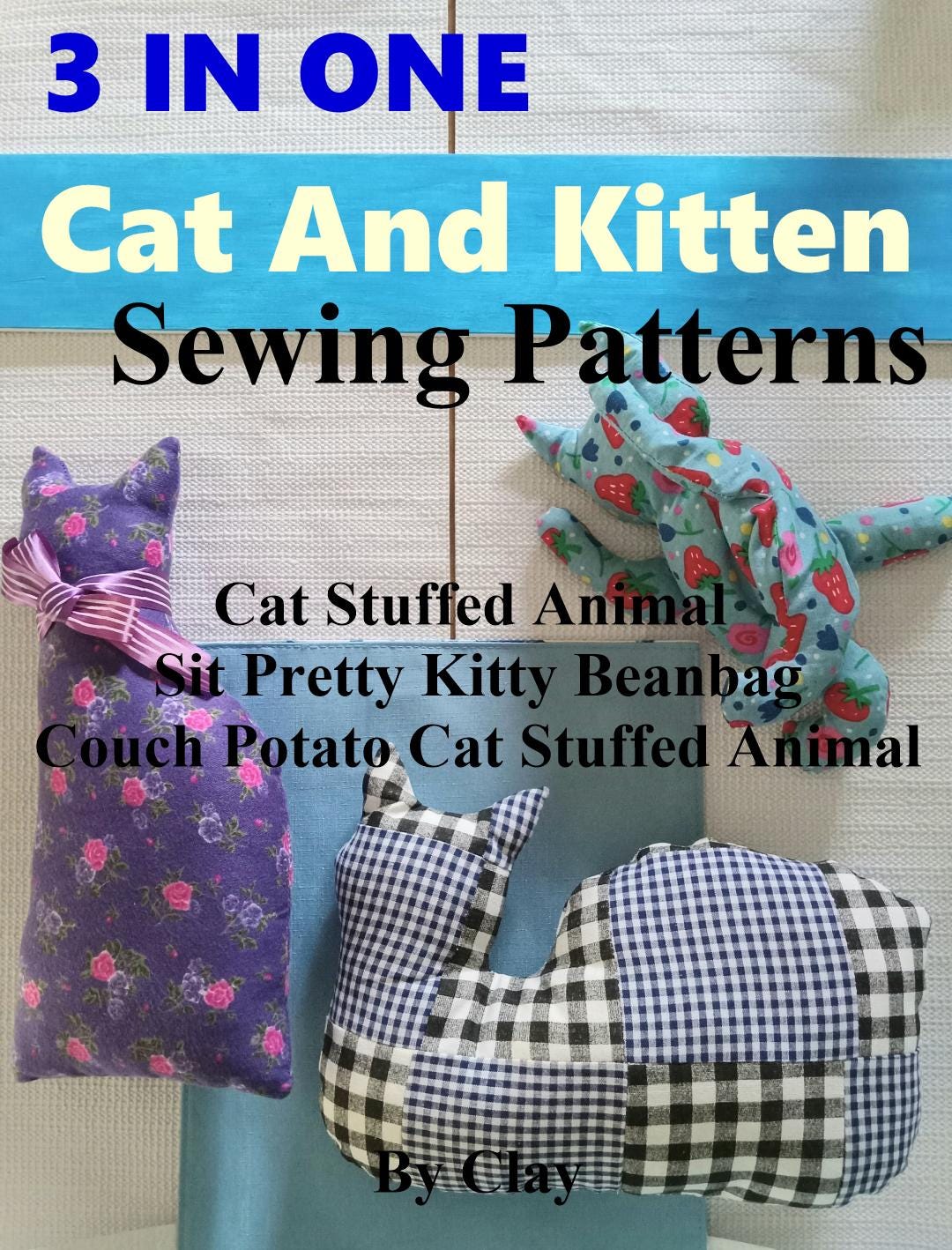New 3 IN ONE Cat and Kitten Sewing Patterns on Paper and on Sale Great ...