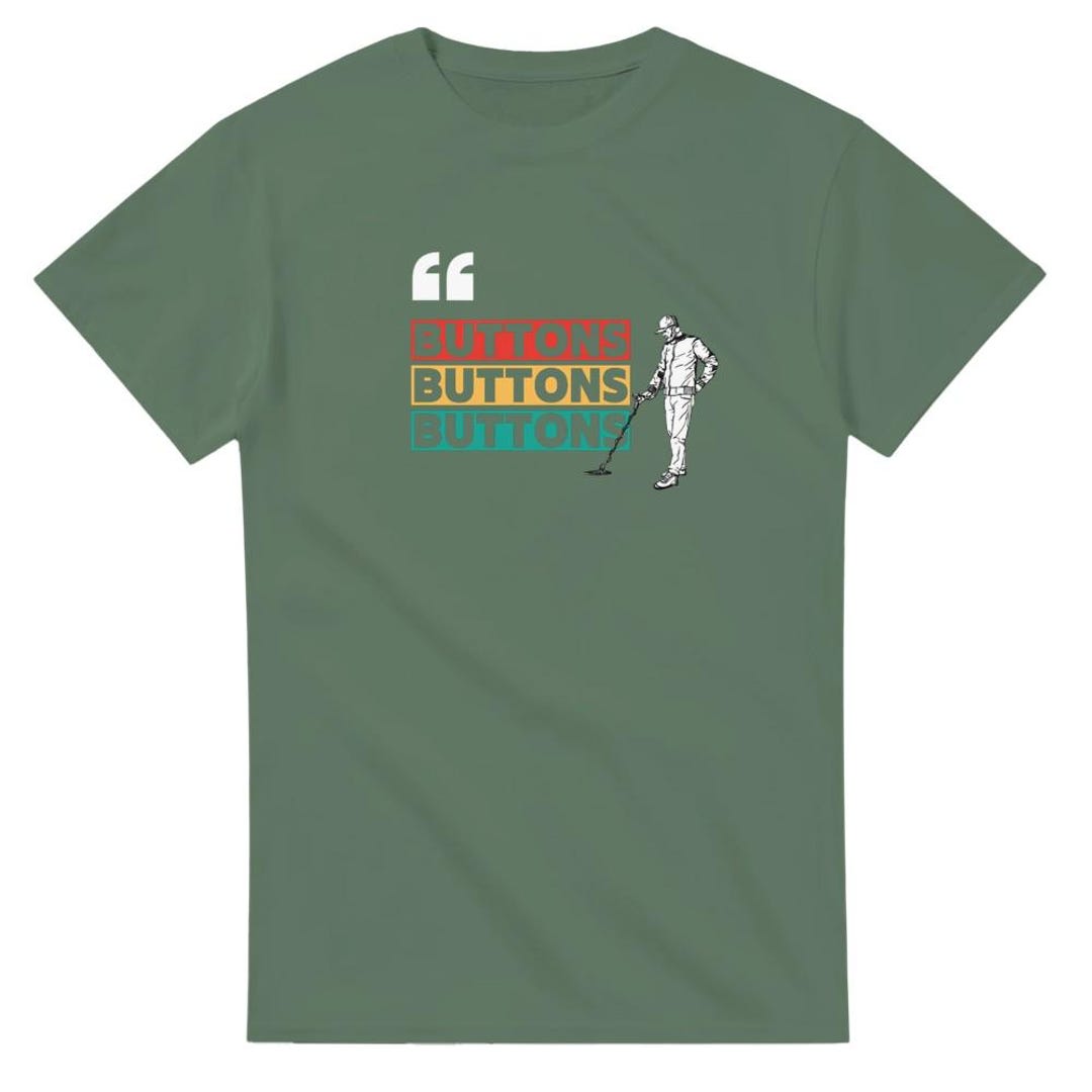 Buttons Metal Detecting Mens T Shirt Unisex Funny Joke Novelty Slogan ...