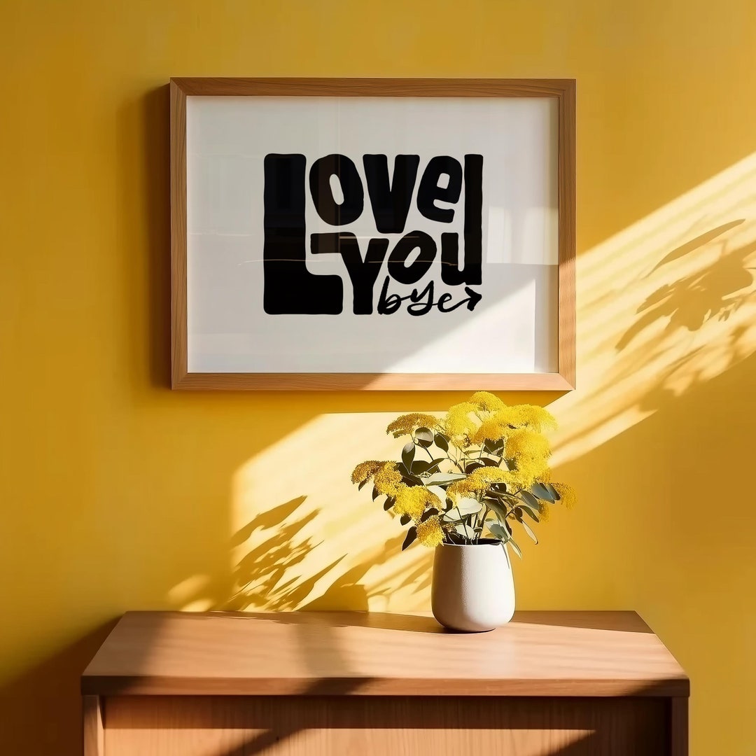 Love You Bye Art, Love You Bye Print, Hallway Typography Poster ...