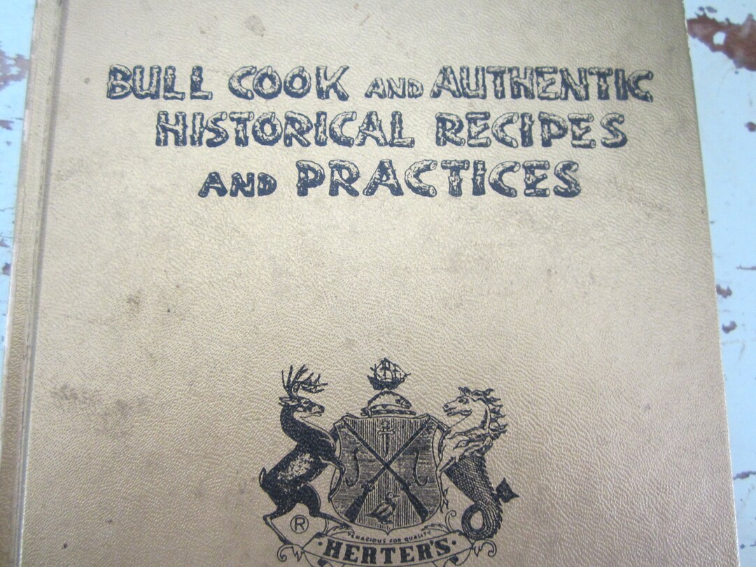 Vintage 1965 Cookbook Bull Cook and Authentic Historical Recipes and ...