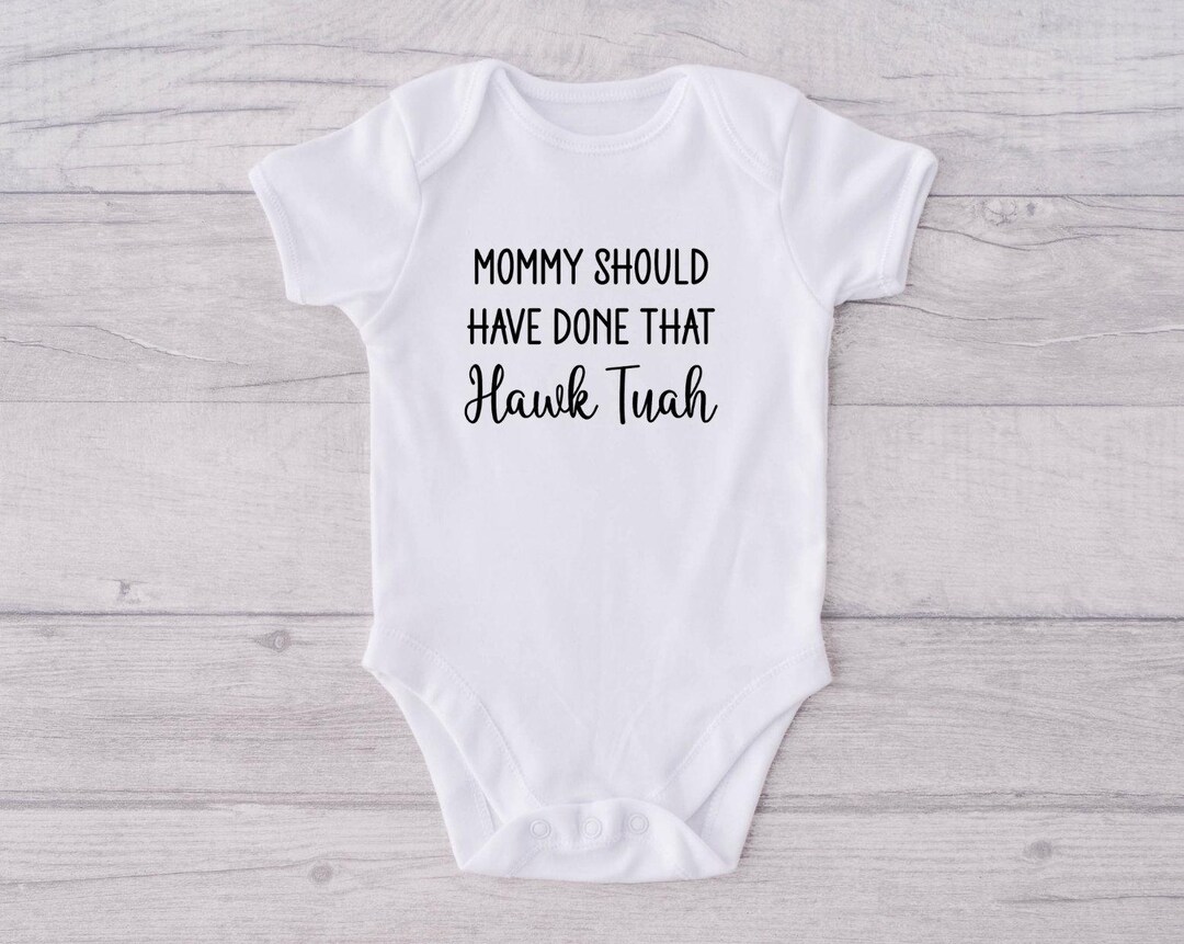 Mommy Should Have Done That Hawk Tuah Baby Bodysuit, Pregnancy ...