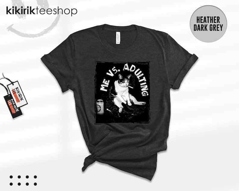 Tired Cat Adulting Shirt, Funny Meme T-shirt, Sarcastic Office Humor ...