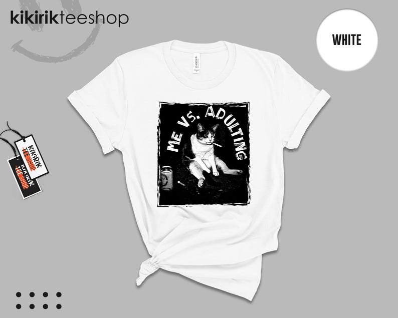 Tired Cat Adulting Shirt, Funny Meme T-shirt, Sarcastic Office Humor ...