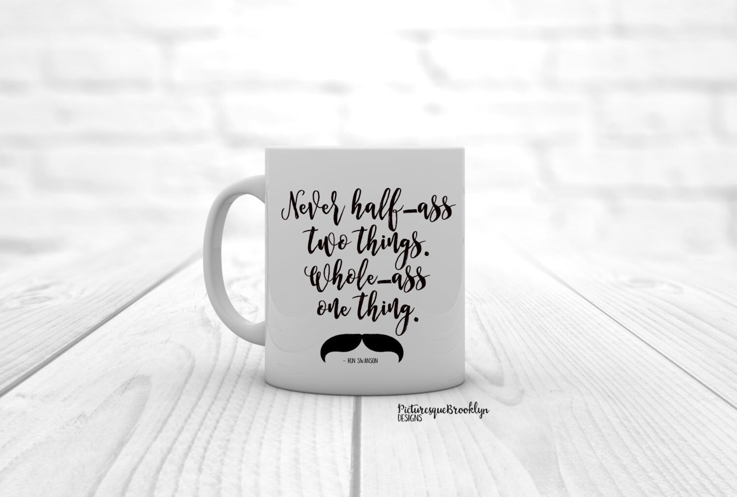Ron Swanson Quote Mug Never Half-ass Two Things Whole-ass One - Etsy