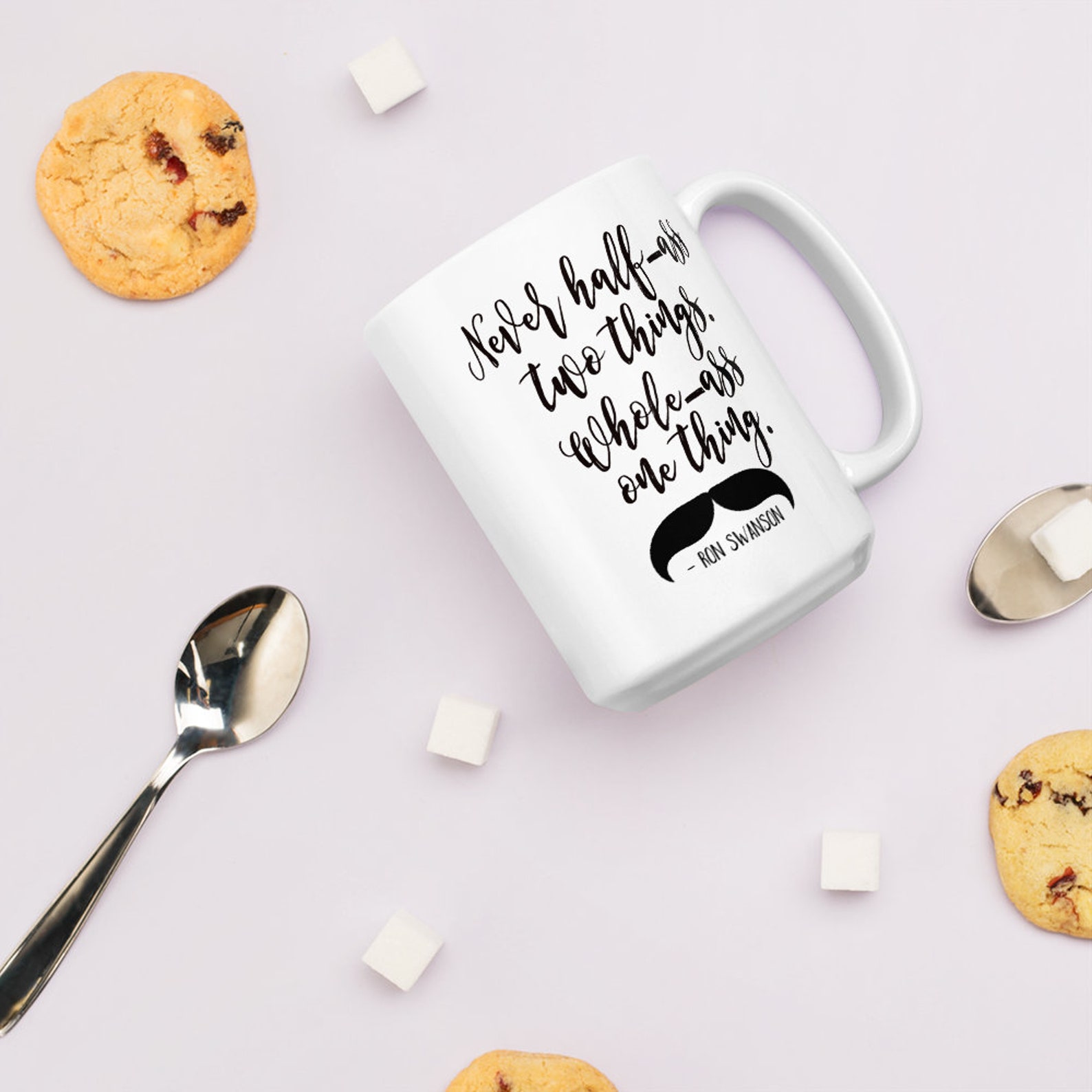Ron Swanson Quote Mug Never Half-ass Two Things Whole-ass One - Etsy