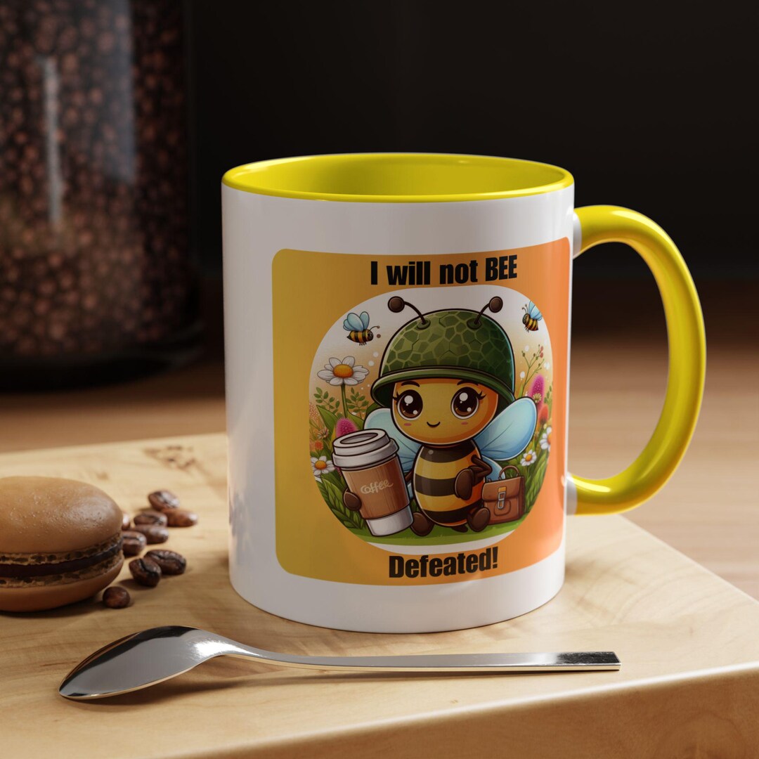 I Will Not BEE Defeated. Cute Ironic Mental Health Bee Quote Mug, Gift ...