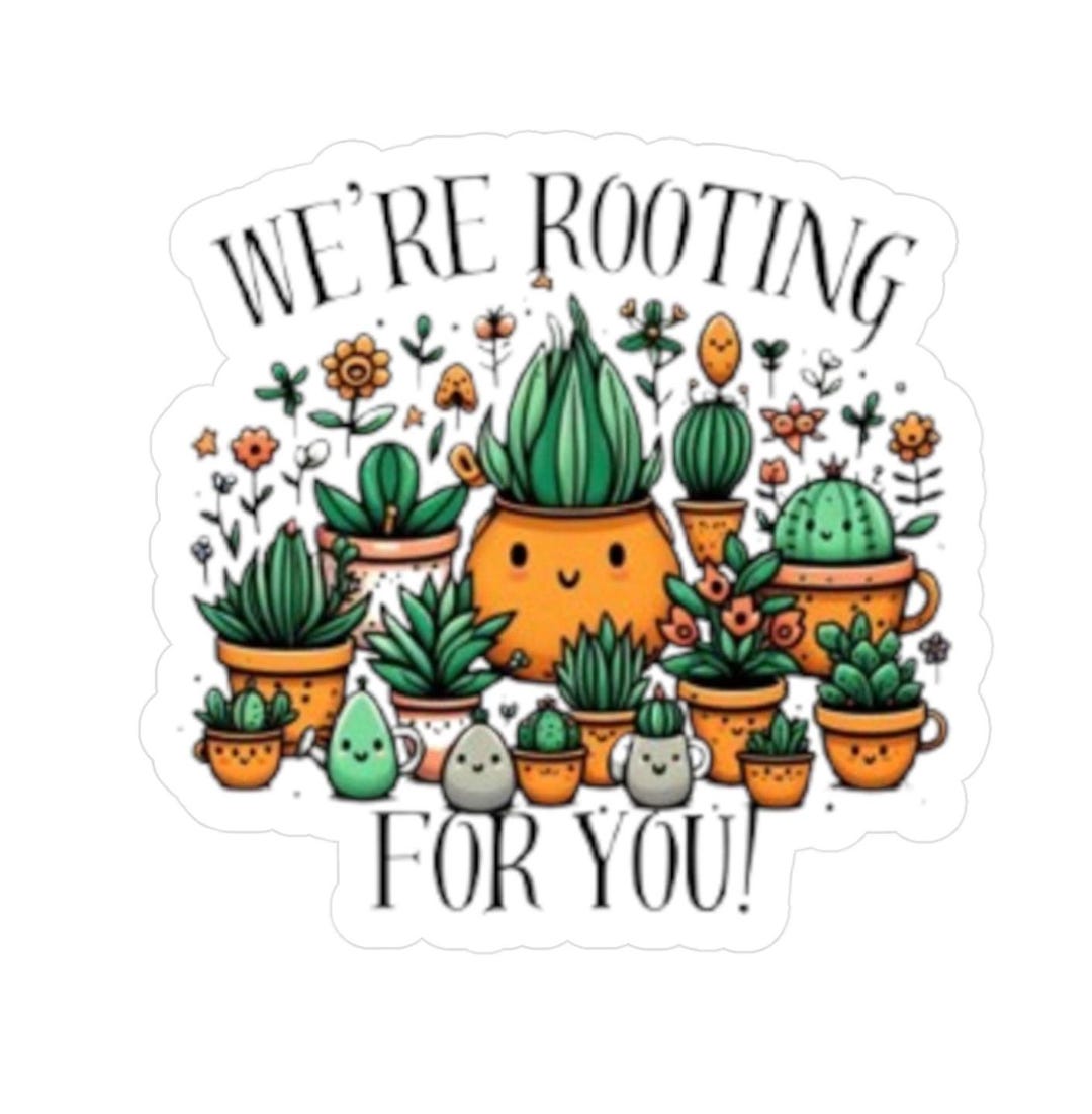 We're Rooting for You! Vinyl Decal Sticker - Perfect for Plant Lovers ...
