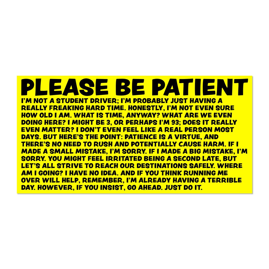 Please Be Patient Bumper Sticker. Not a Student Driver Vinyl Decal ...