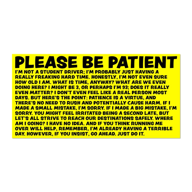 Please Be Patient Bumper Sticker - Etsy