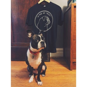 In Dog We Trust Pug T-shirt. Men's Unisex Dog Tee. Dog Lover Apparel ...