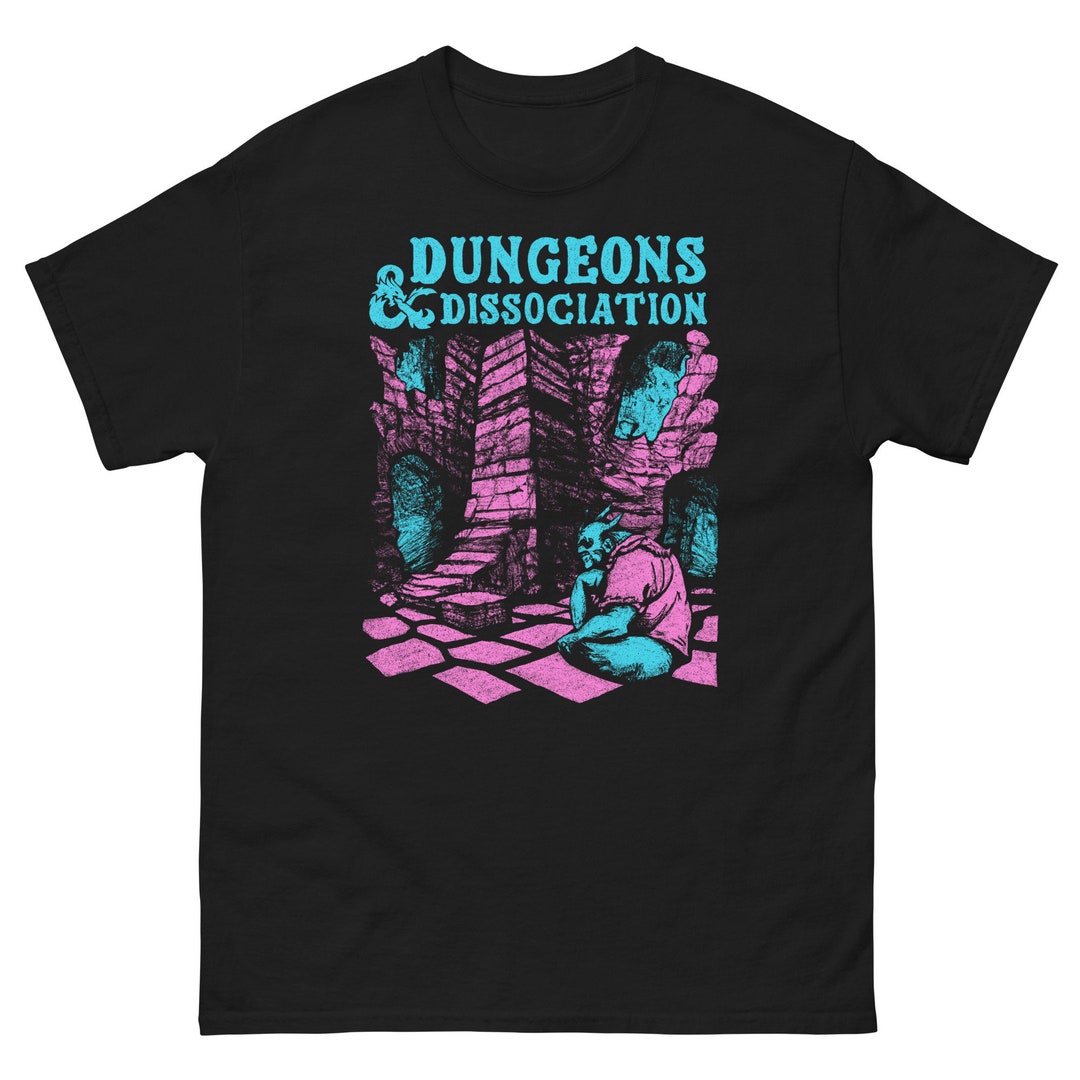 Dungeons and Dissociation Standard T-shirt. Dungeons & Dragons Parody ...