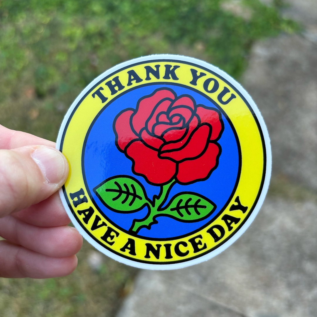 Thank You Have a Nice Day Sticker. Rose Vinyl Sticker. Thank You ...