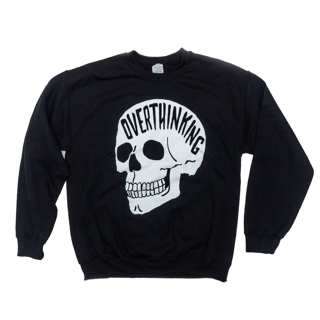 Overthinking Sweatshirt. Mental Health Shirt. Anxiety Skull Crewneck ...