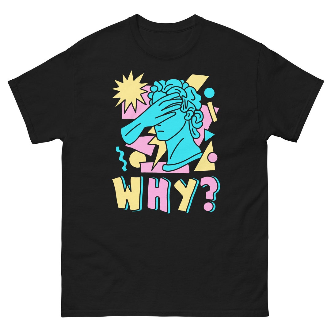 Why? Classic T-shirt. Facepalm T-shirt. Retro Vaporwave 90's 80's ...