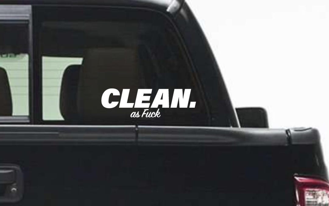 Clean as Fuck 11.5x3.5in Waterproof Vinyl Decal Sticker Bumpersticker ...