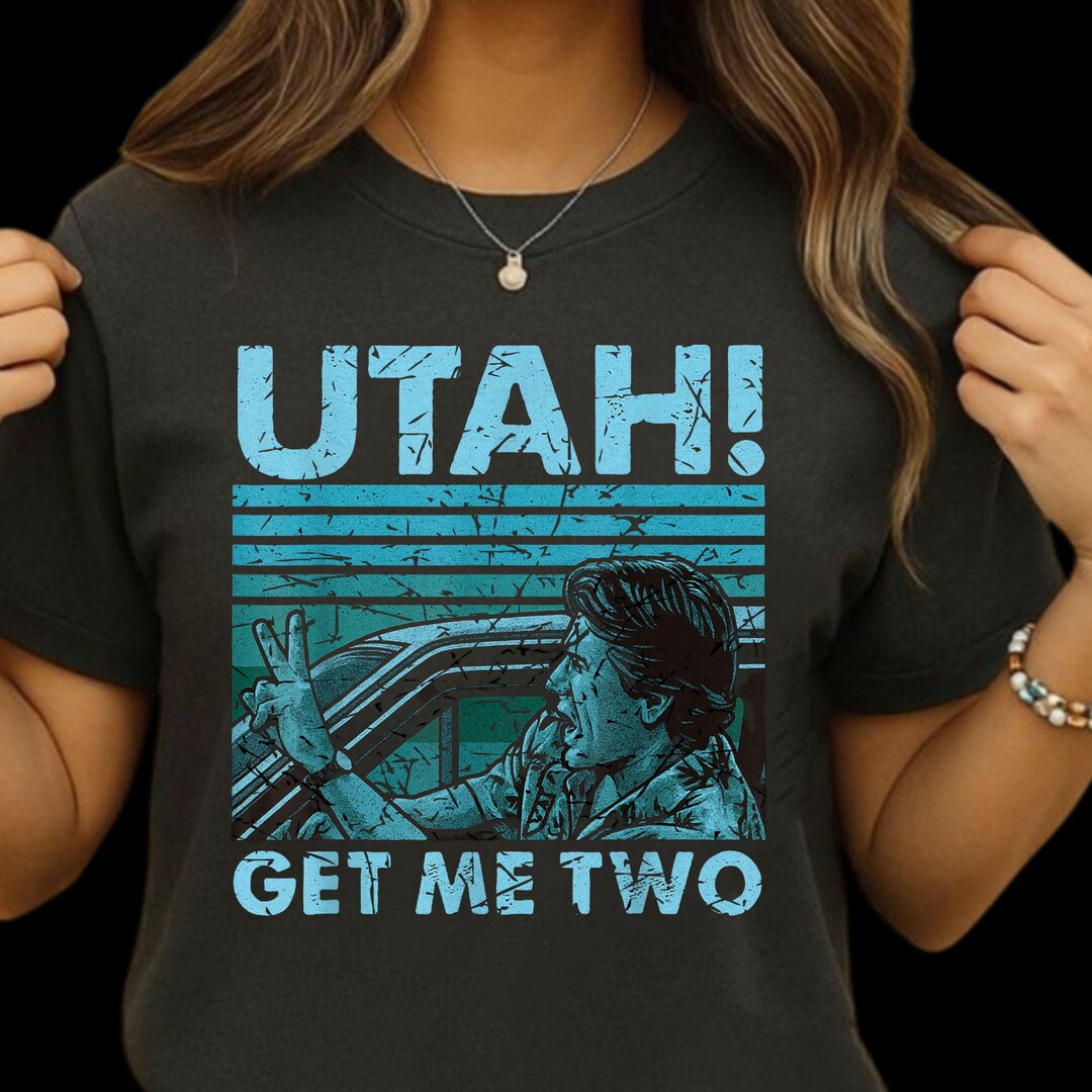 Funny Utah Get Me Two Vintage Quote Graphic T-shirt. - Etsy