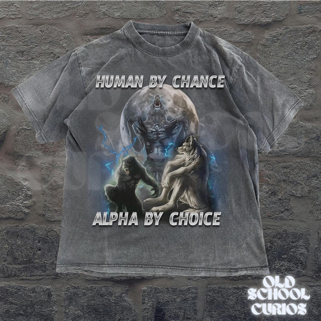 Human by Chance Alpha by Choice Wolf Shirt, Vintage 90s Style Wolf ...